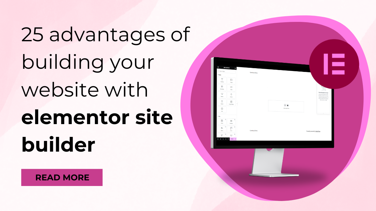25 advantages of building your website with elementor site builder