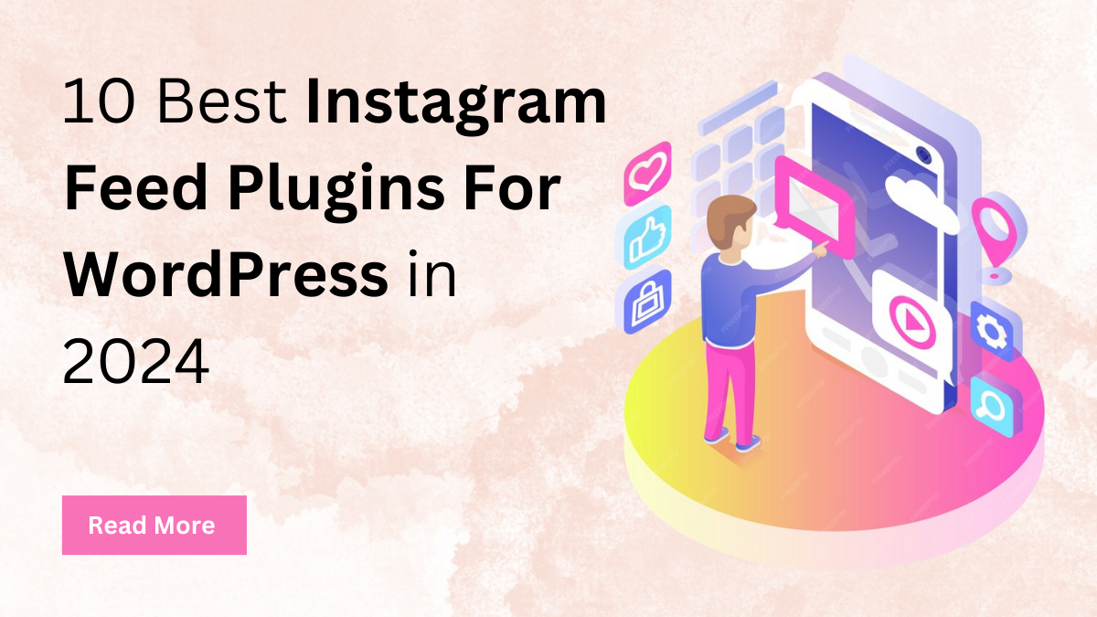 10 Best Instagram Feed Plugins For WordPress